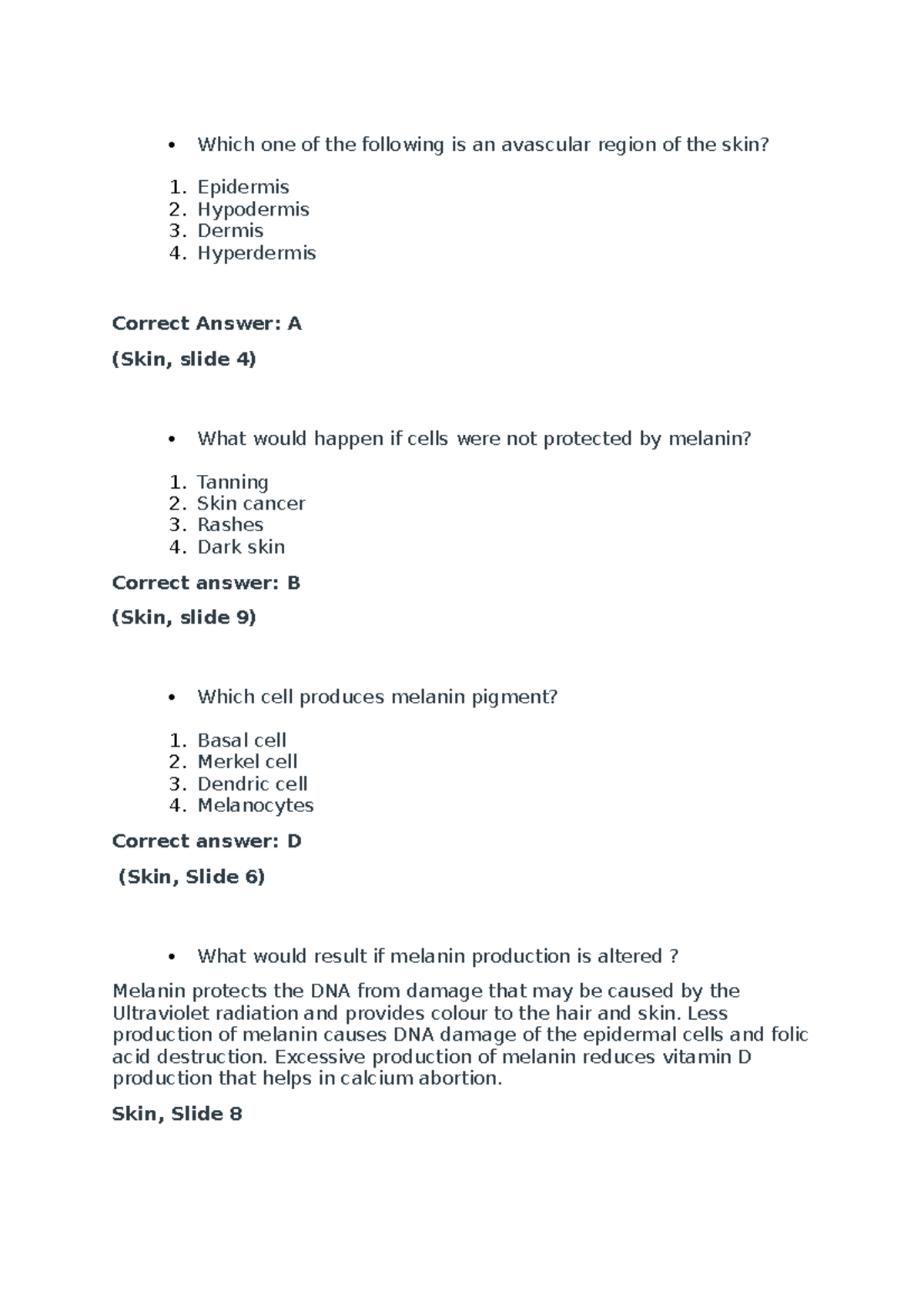Which one of the following is an avascular region of the skin - Less ...