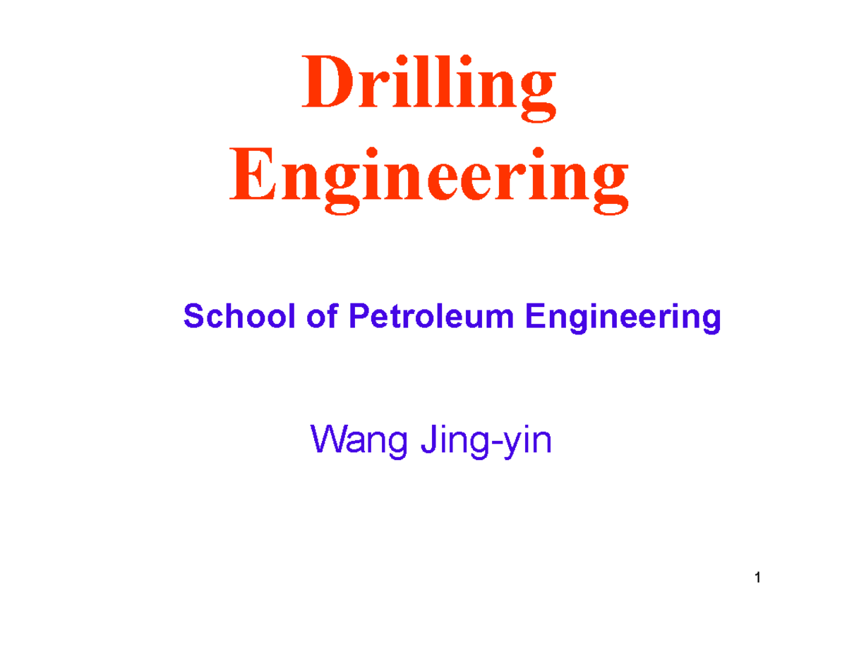 Drilling engineering chapter 1 - Drilling Engineering School of ...