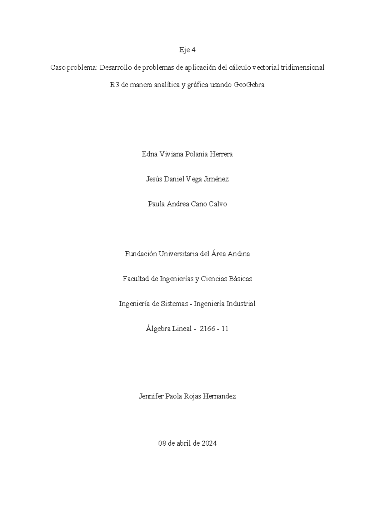 Eje 4 - Algebra Lineal - Eje 4 Caso problema: Desarrollo de problemas de aplicación del cálculo ...