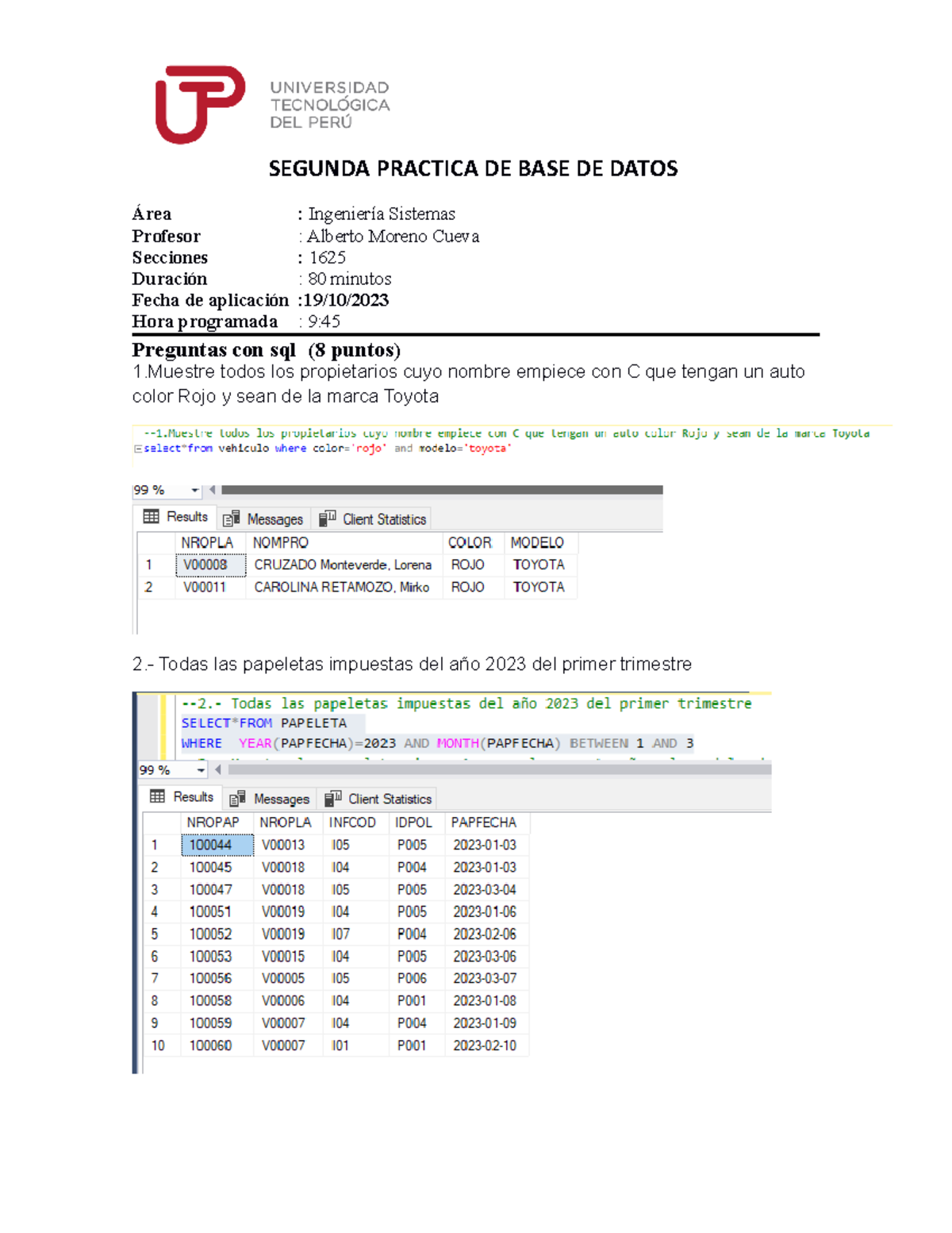 Practica 02 BDD-1 - aaa - SEGUNDA PRACTICA DE BASE DE DATOS Área : Ingeniería Sistemas Profesor ...