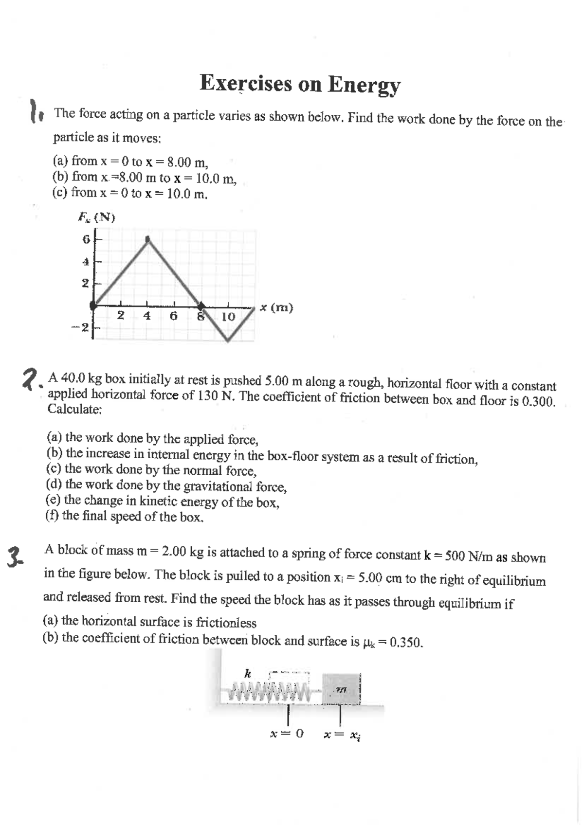 Work and Energy - Exercises on Energy The force acting on a particle varies as shown below. Find ...