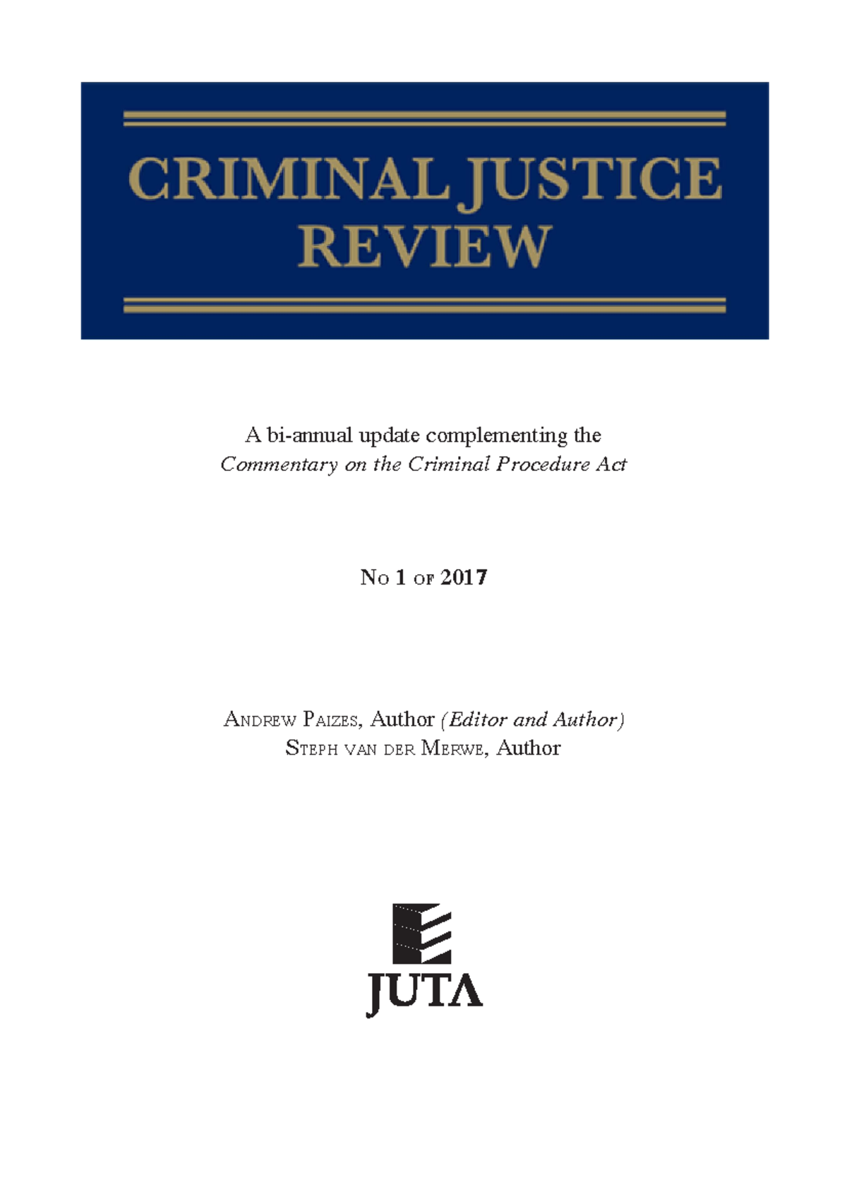 Criminal Justice Review No 1 of 2017 - A bi-annual update complementing ...