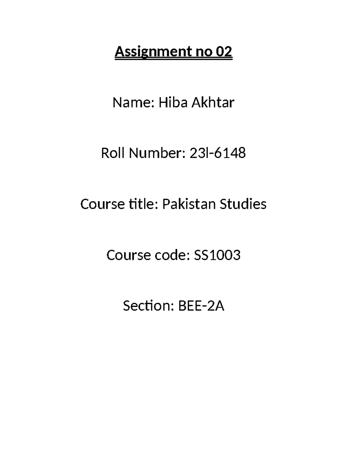 Assignment no 02 - Assignment no 02 Name: Hiba Akhtar Roll Number: 23l- Course title: Pakistan ...
