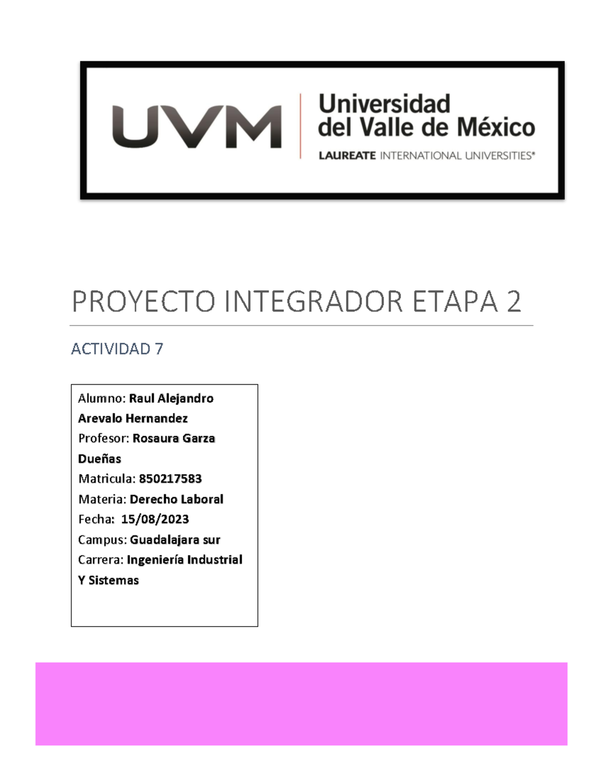 A7 RAAH - PROYECTO INTEGRADOR ETAPA 2 - PROYECTO INTEGRADOR ETAPA 2 ACTIVIDAD 7 Alumno: Raul ...