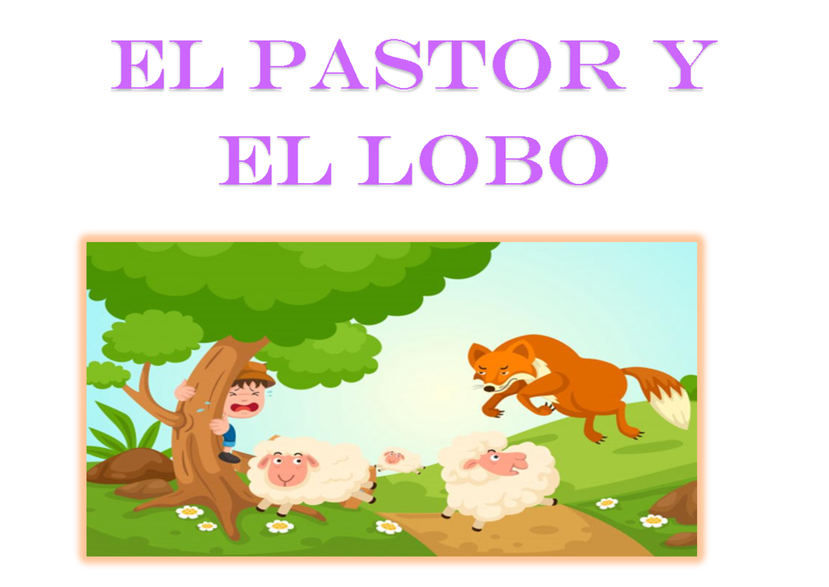 El pastor y el lobo cuento - El pastor y el lobo Había una vez un pastorcito que cuidaba su ...