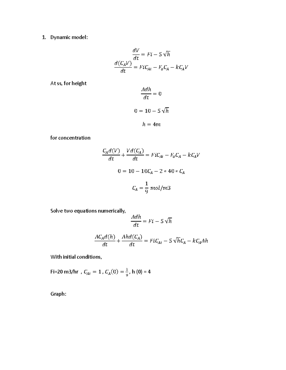 HW 3 solutions - Warning: TT: undefined function: 32 Dynamic model: 푑푉 푑푡=퐹푖− 5 √ℎ 푑(퐶.푉) 푑푡 ...