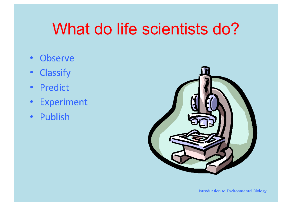 Lecture 3 - Scientific Method - What do life scientists do? Observe ...