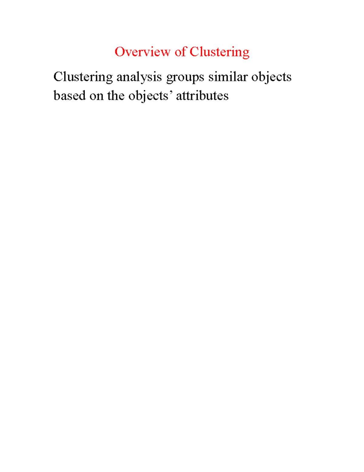 Unit II - Clustering - Kmeans - Overview of Clustering Clustering analysis groups similar ...