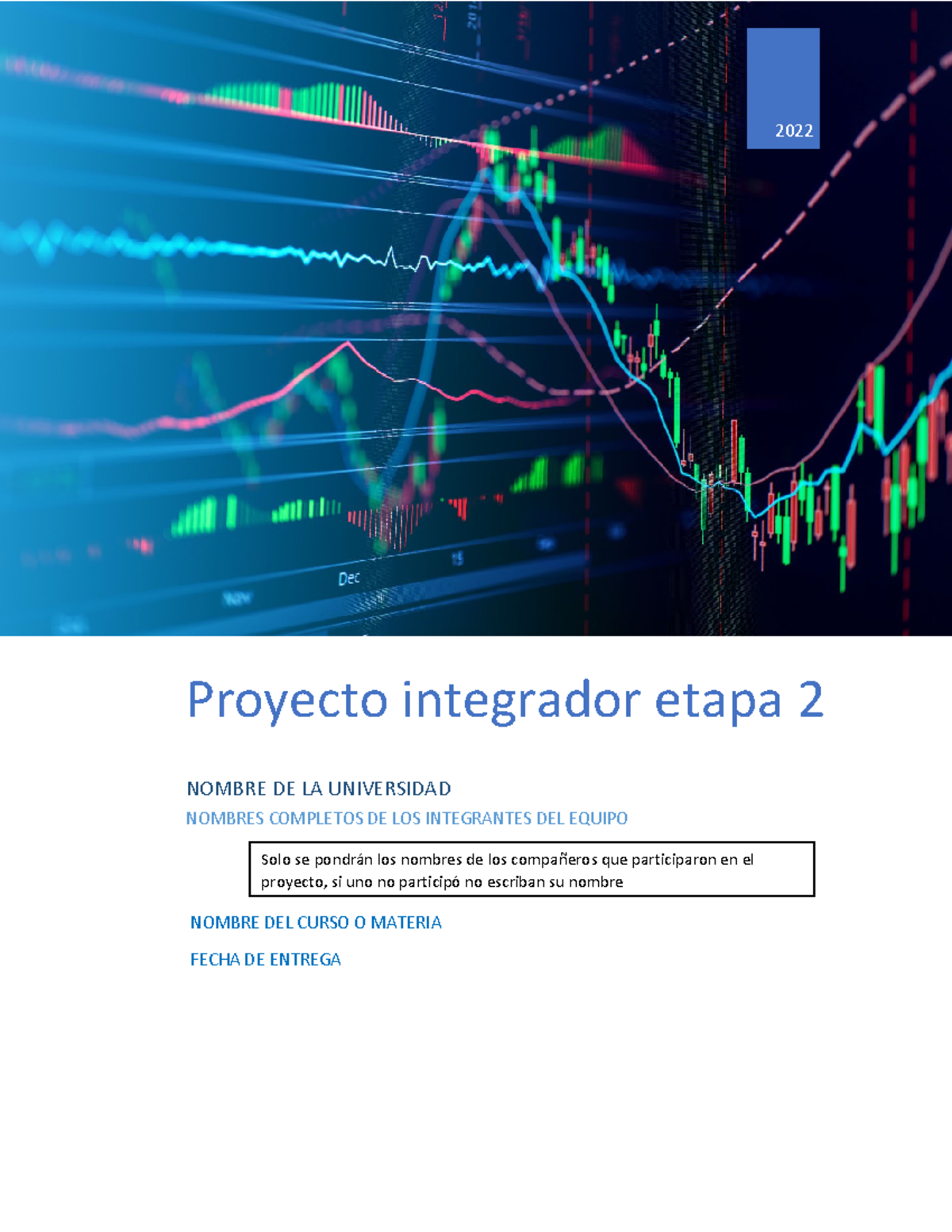 Consideraciones proyecto integrador etapa 2 - 2022 Proyecto integrador etapa 2 NOMBRE DE LA ...