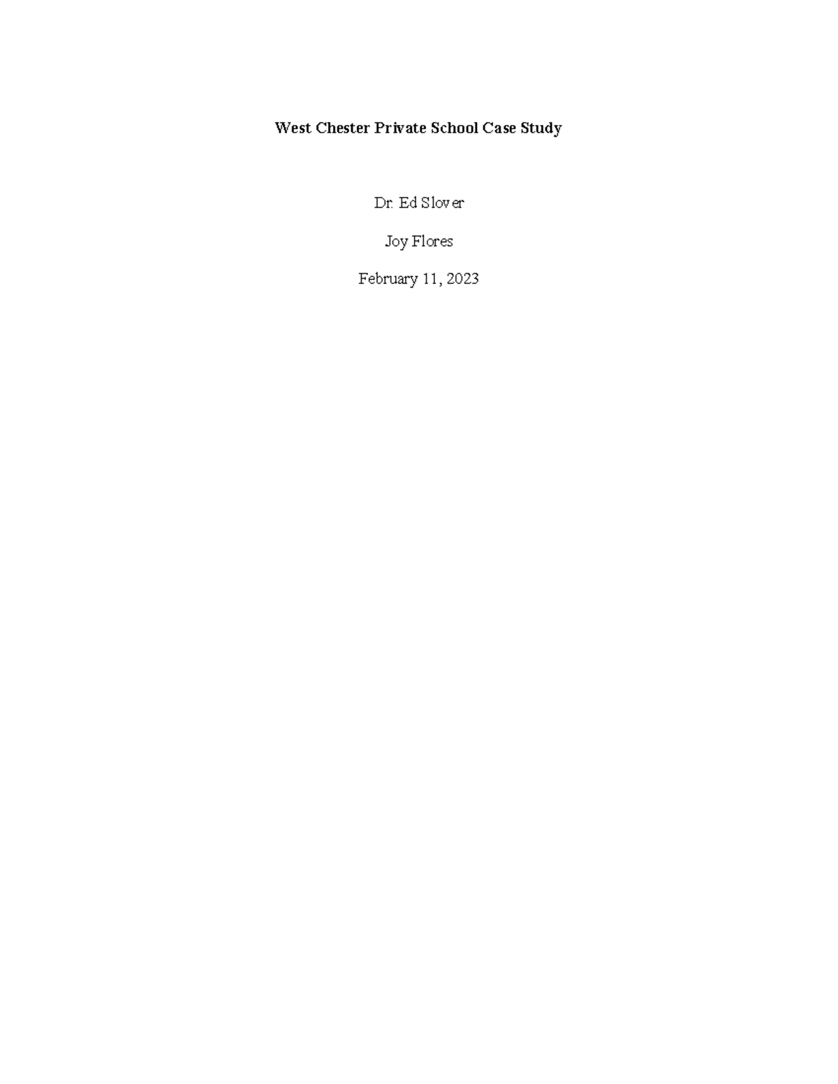 West Chester Private School Case Study - Ed Slover Joy Flores February 11, 2023 K-12 education ...