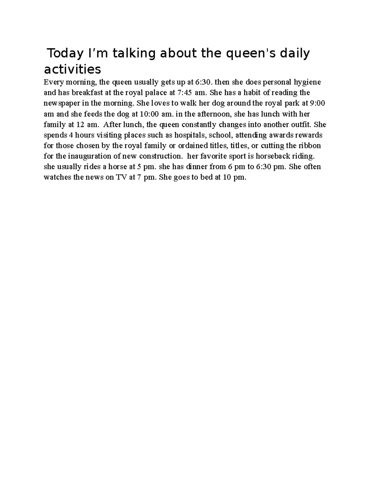 The queen - hay - Today I’m talking about the queen's daily activities ...