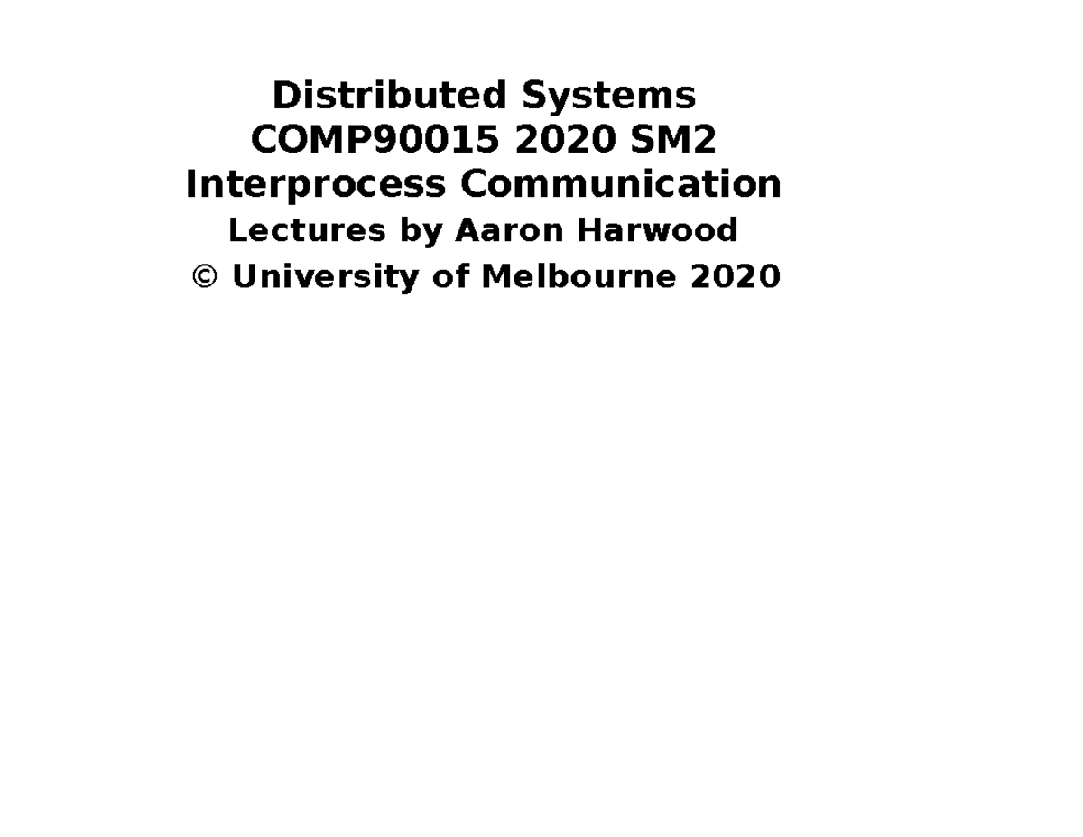 3 interprocess slides - lecture - Distributed Systems COMP90015 2020 SM ...