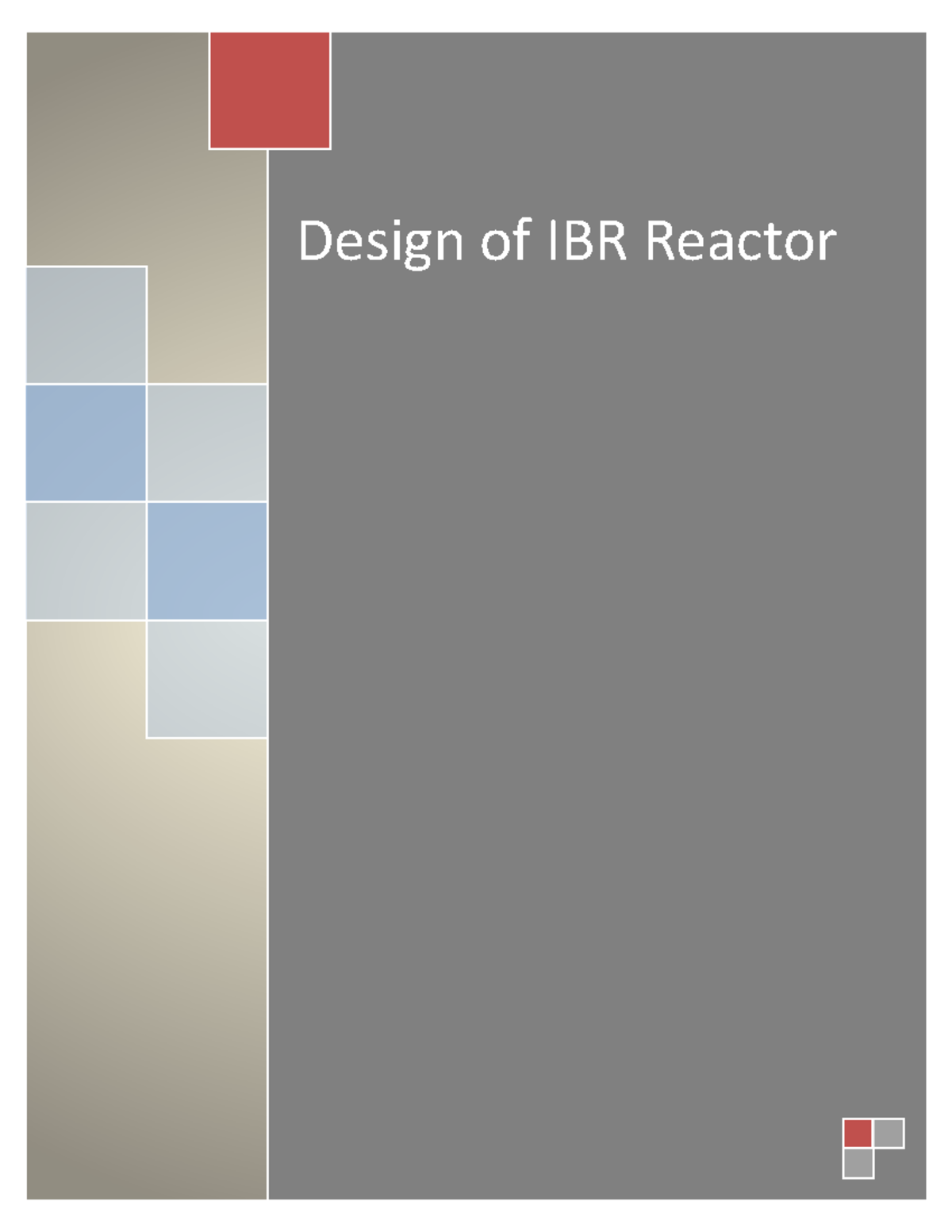 Assignment - Grade: A - Design of IBR Reactor 1. Design of IBR: Data ...