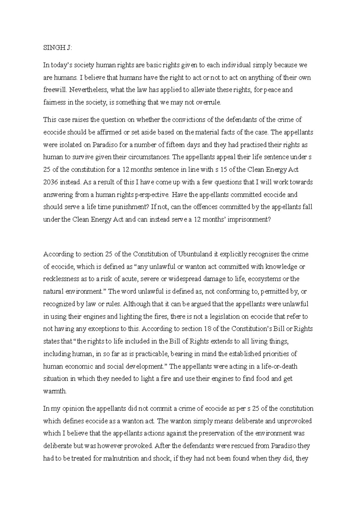 Jurisprudence final assignment (1) - SINGH J: In today’s society human ...