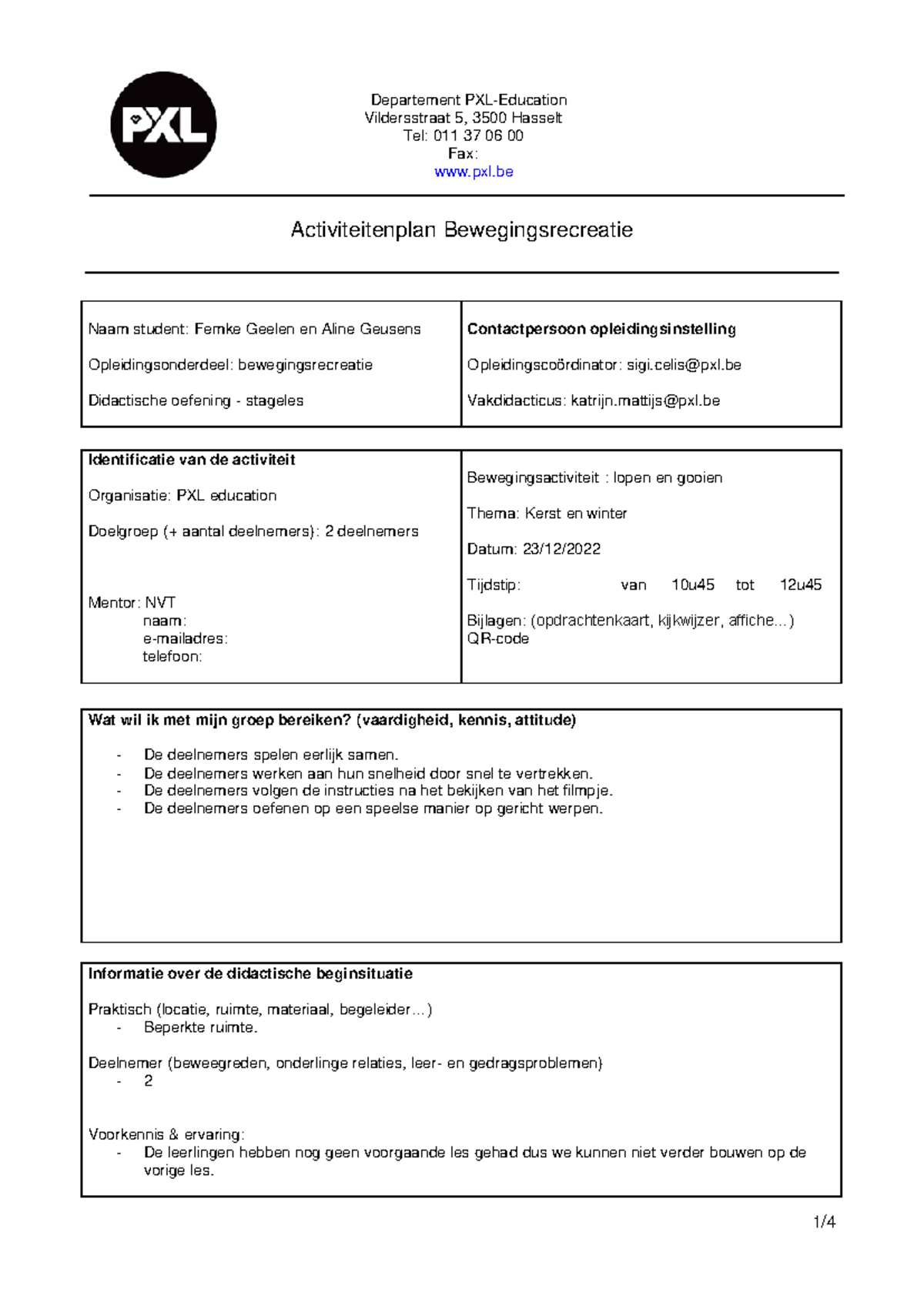 Activiteitenplan BR - Departement PXL-Education Vildersstraat 5, 3500 Hasselt Tel: 011 37 06 00 ...