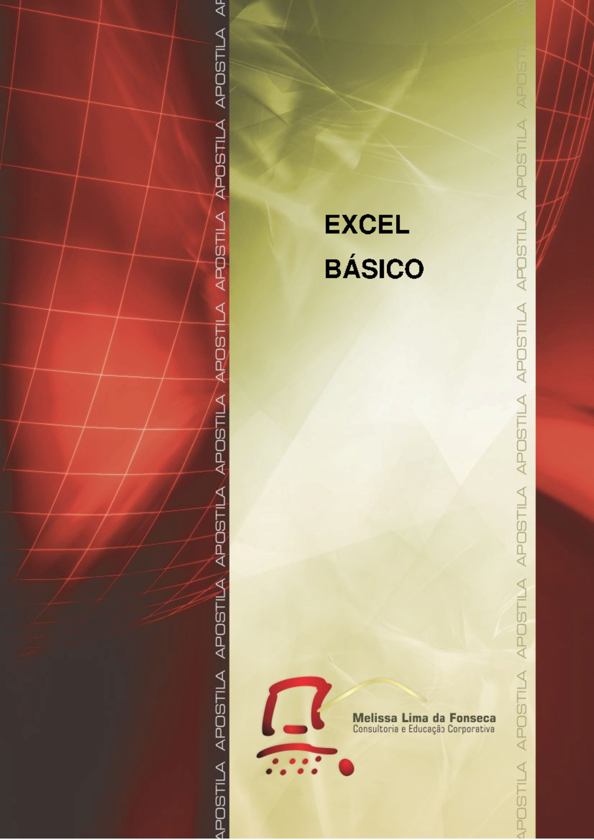 Apostila excel basico - EXCEL BÁSICO Material desenvolvido por Melissa Lima da Fonseca - Studocu