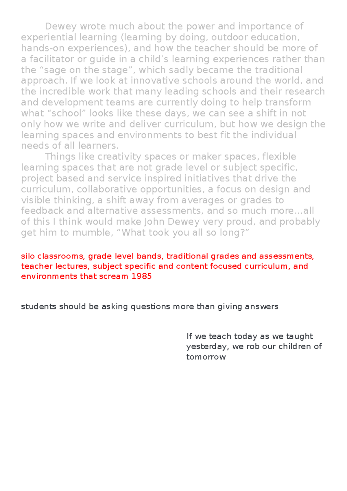 Dewey wrote much about the power and importance of experiential ...