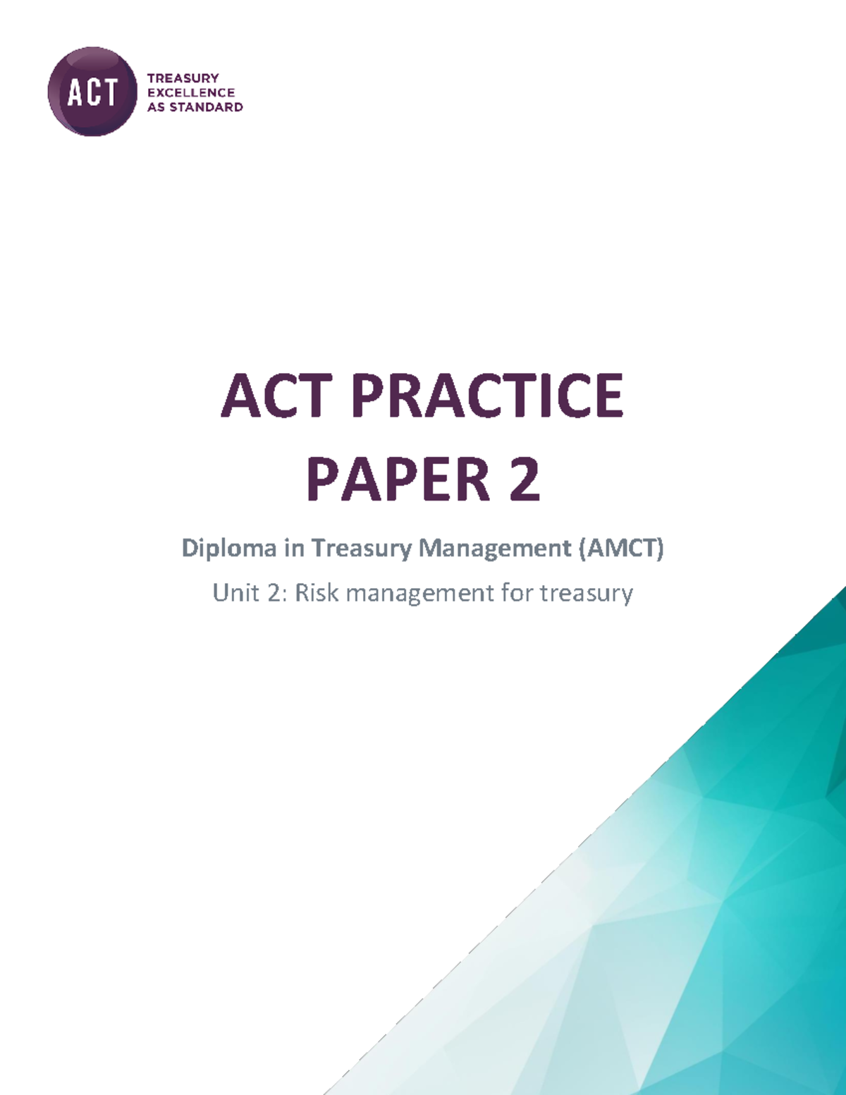 Diploma in Treasury Management U2 Practice Paper 2 v2 0 - ACT PRACTICE ...