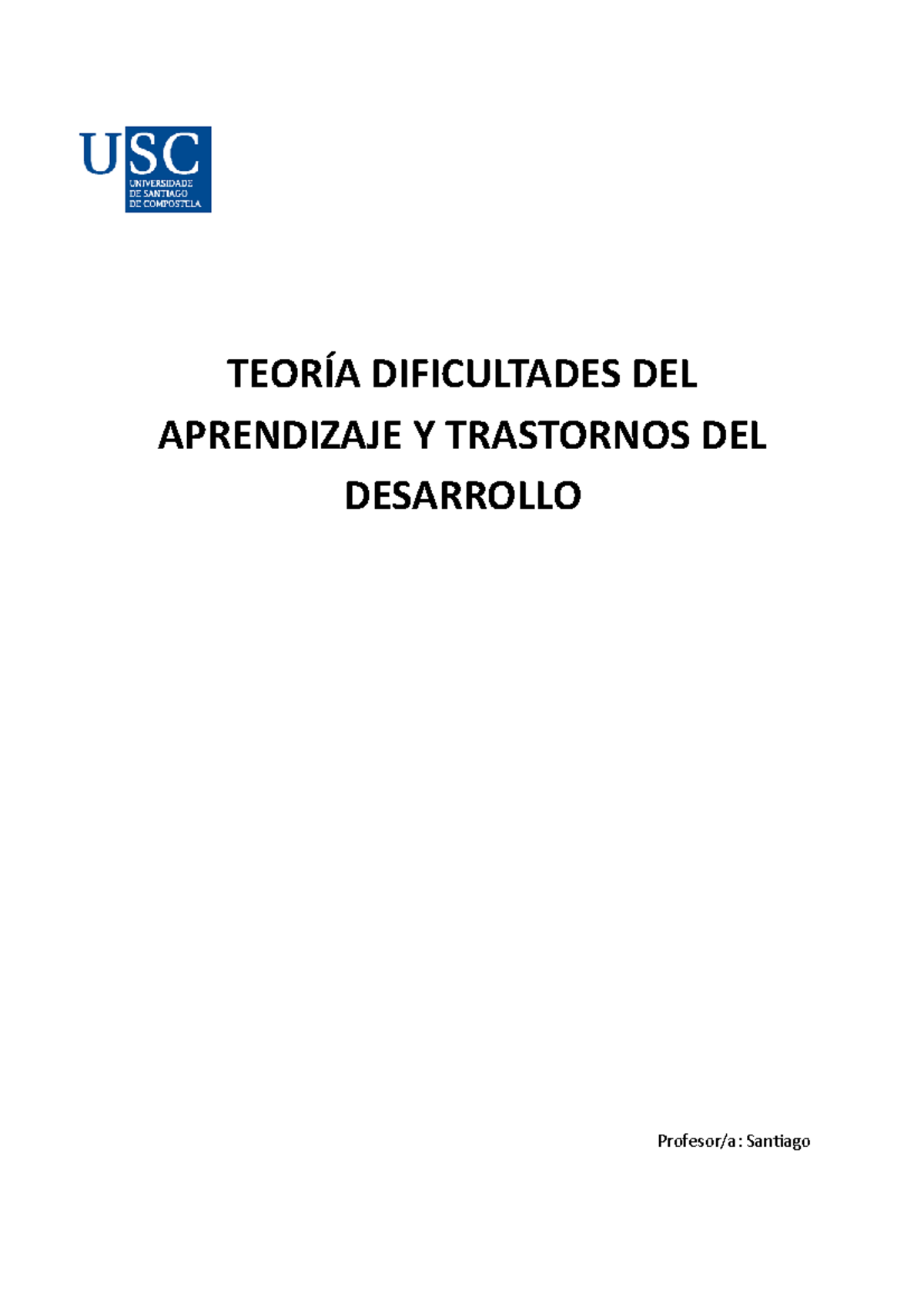 Teoría Dificultades - TEORÍA DIFICULTADES DEL APRENDIZAJE Y TRASTORNOS DEL DESARROLLO Profesor/a ...
