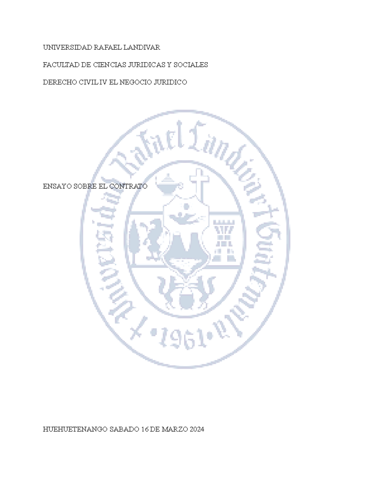 ENSAYO EL Contrato - UNIVERSIDAD RAFAEL LANDIVAR FACULTAD DE CIENCIAS JURIDICAS Y SOCIALES ...