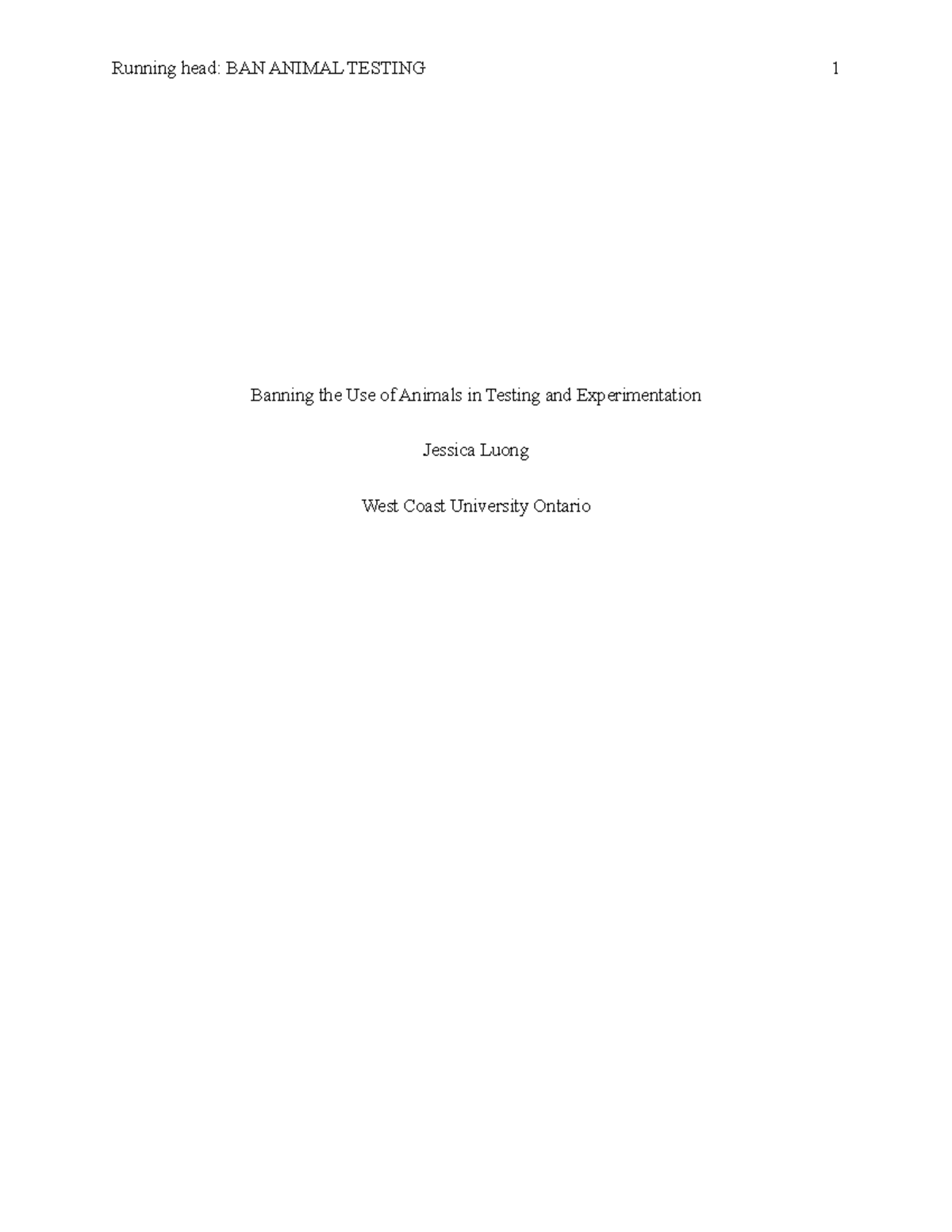 Animal testing rough draft - Running head: BAN ANIMAL TESTING 1 Banning ...