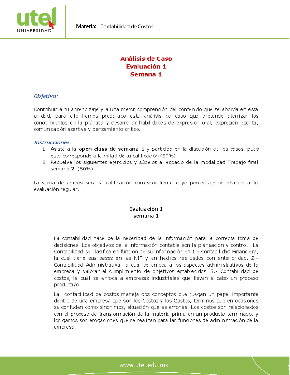 Xxxiiicontabilidad de costos Evaluación 1 P - Materia: Contabilidad de Costos 1 Análisis de Caso ...