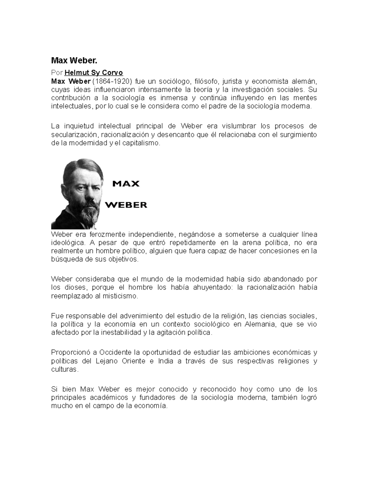 Max Weber - hola - Max Weber. Por Helmut Sy Corvo Max Weber (1864-1920) fue un sociólogo ...