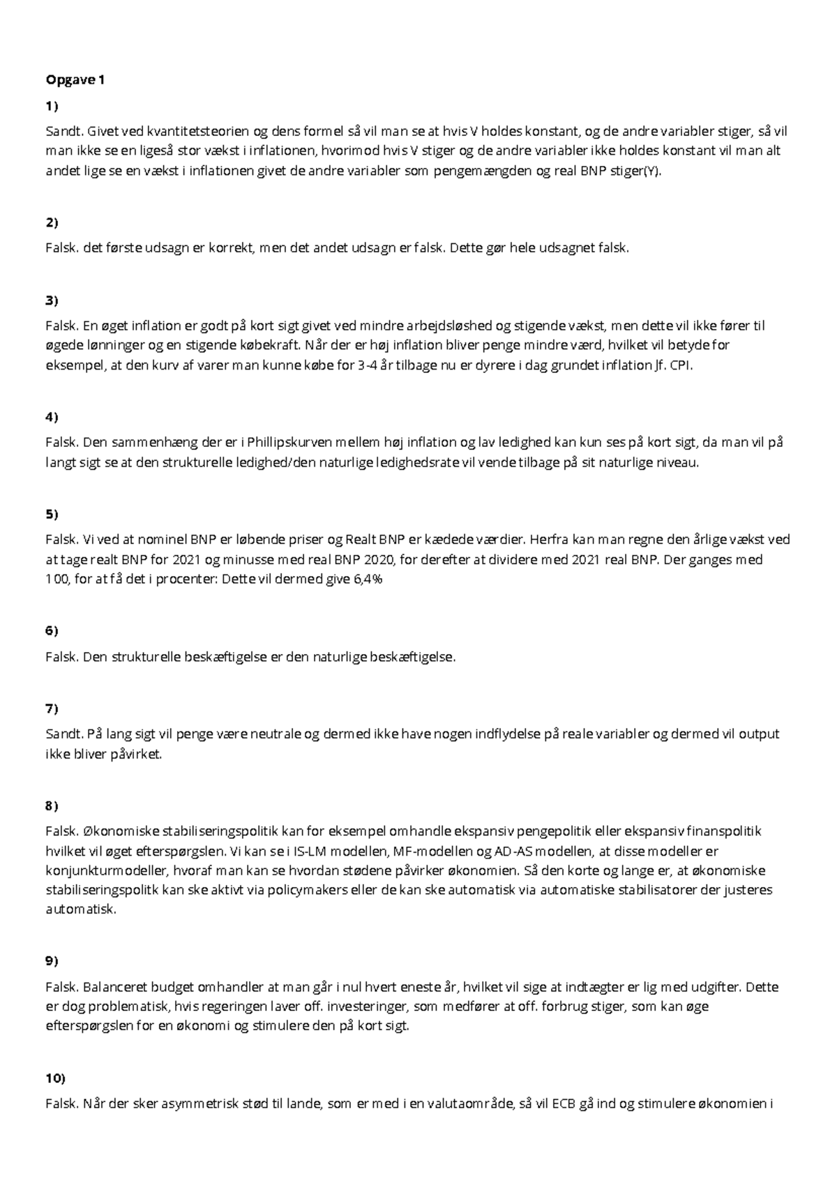 Makroøkonomi eksamen - Eksempel - Opgave 1 1) Sandt. Givet ved kvantitetsteorien og dens formel ...