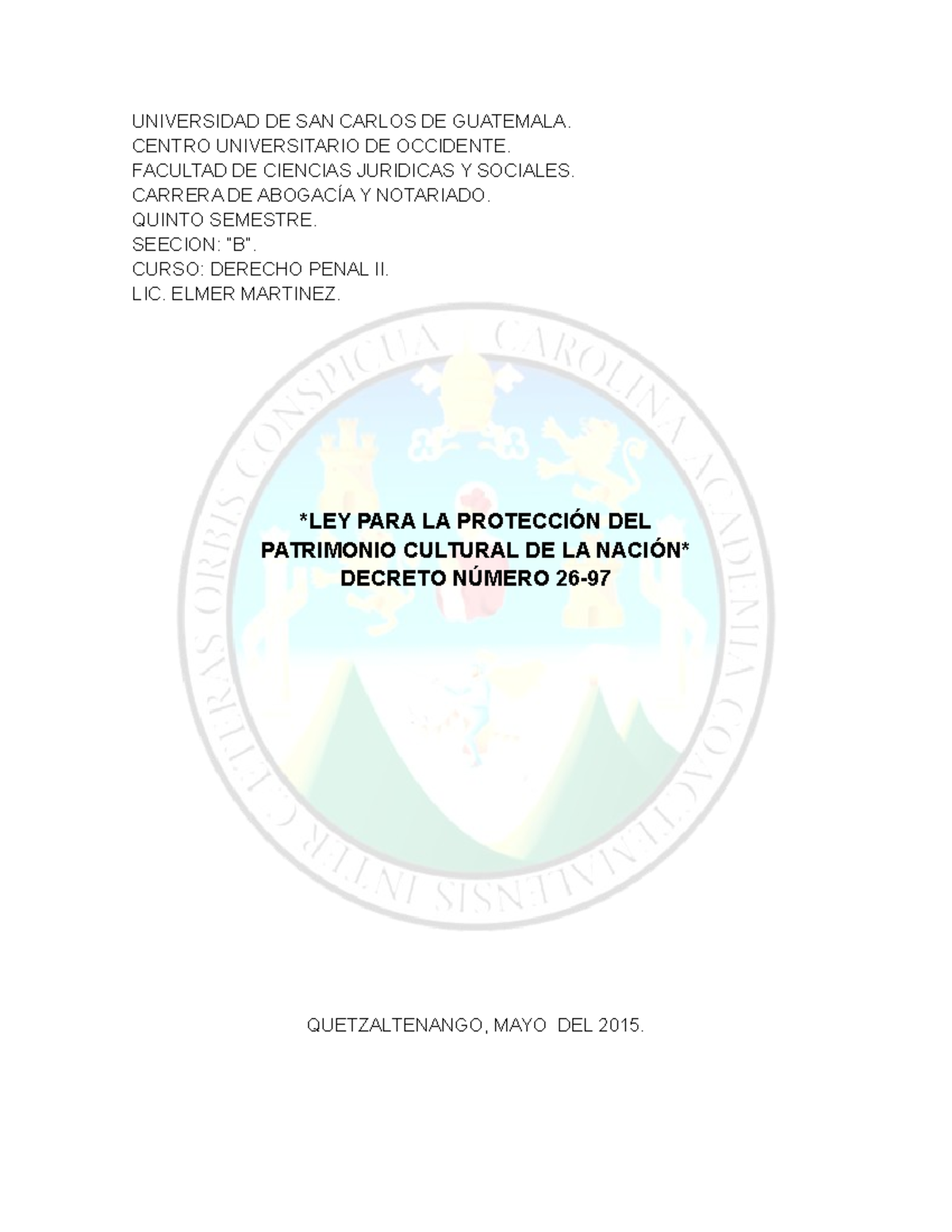 Analisis LEY PARA LA Proteccion DEL Patrimonio Cultural DE LA Nacion - UNIVERSIDAD DE SAN CARLOS ...