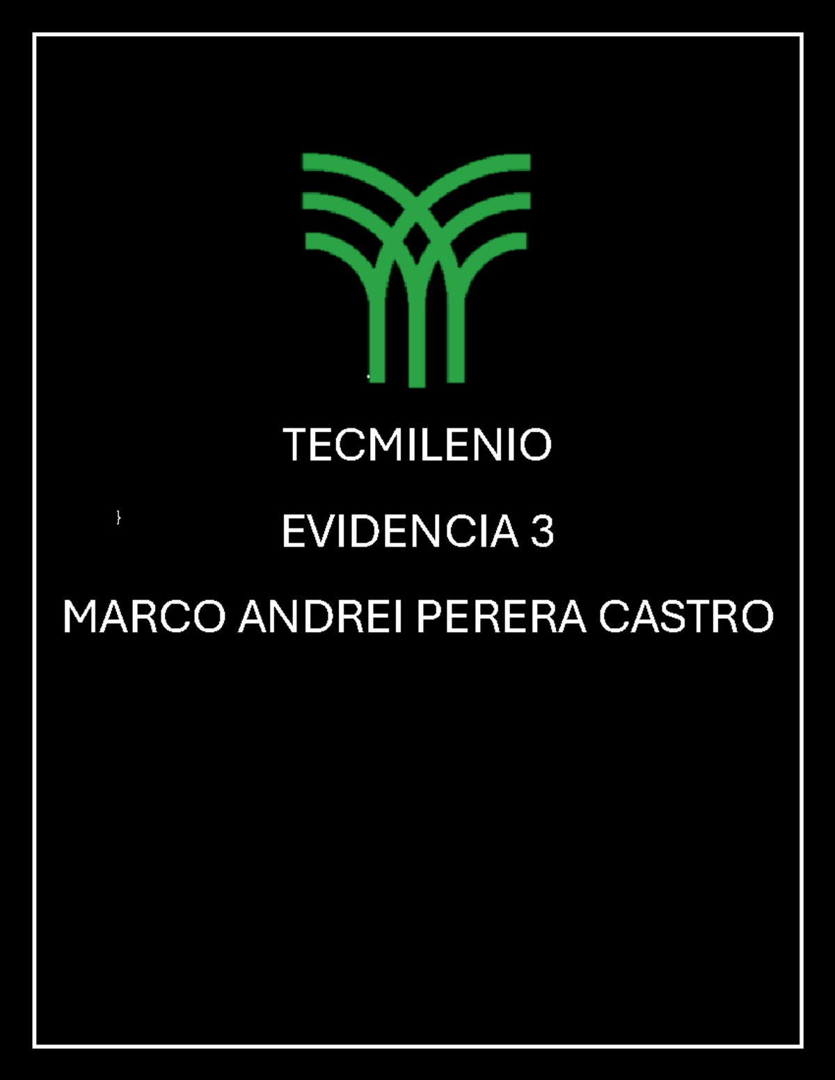Evidencia 3 matter - } TECMILENIO EVIDENCIA 3 MARCO ANDREI PERERA ...