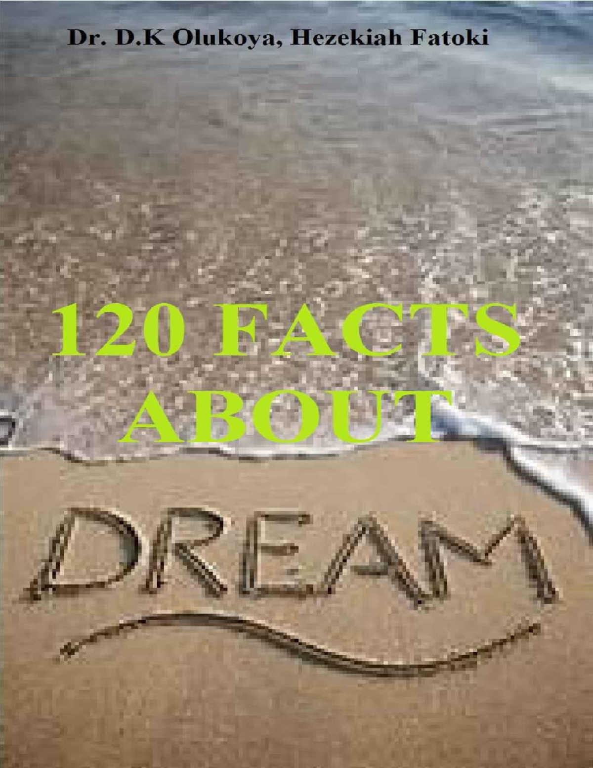 120 Facts About Dream by Hezekiah Fatoki D K Olukoya Fatoki, Hez - 120 ...