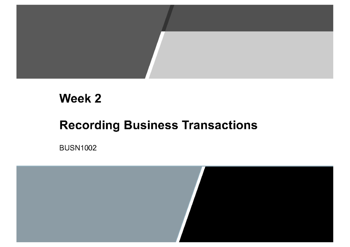 BUSN1002 Week 1 Recording business transactions Full Upload - Week 2 ...