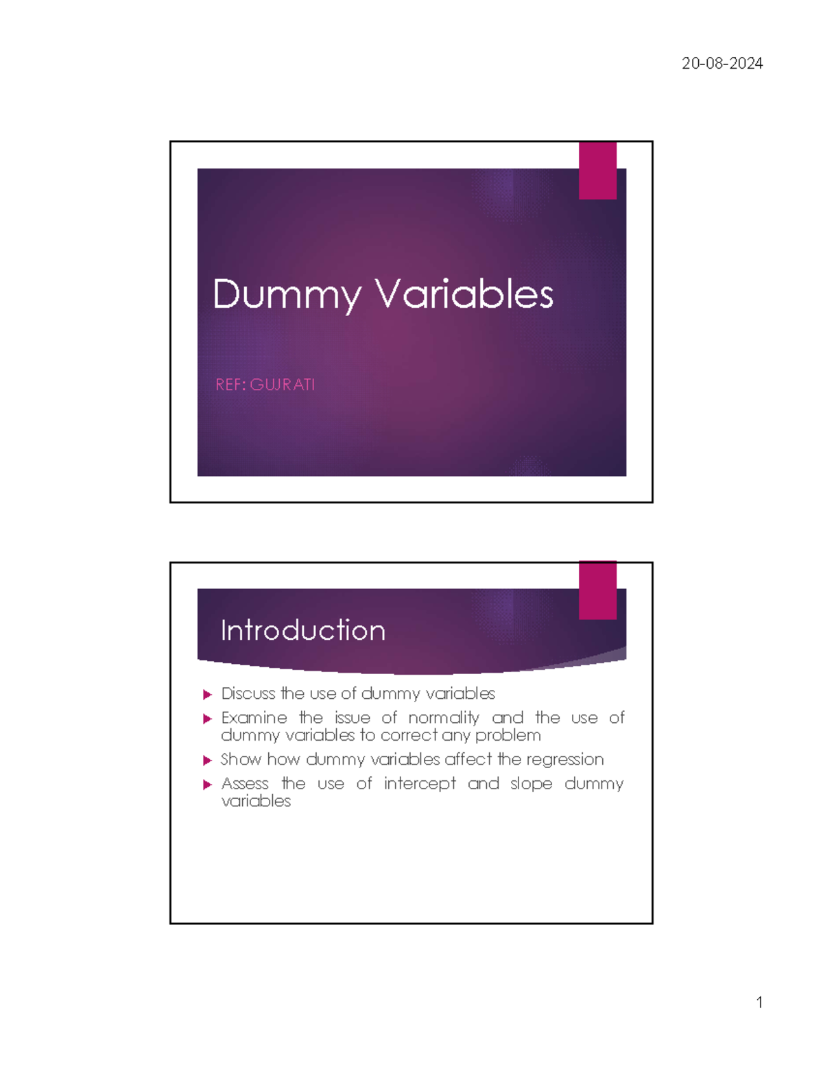 Slides Dummy Variables - Dummy Variables REF: GUJRATI Introduction Discuss the use of dummy ...