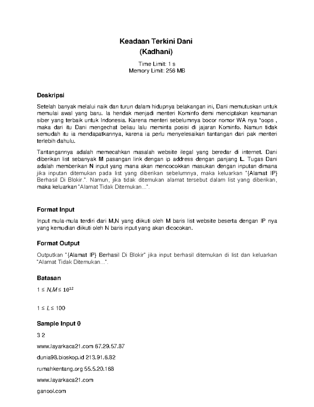 Problem set - Kadhani - Keadaan Terkini Dani (Kadhani) Time Limit: 1 s Memory Limit: 256 MB ...