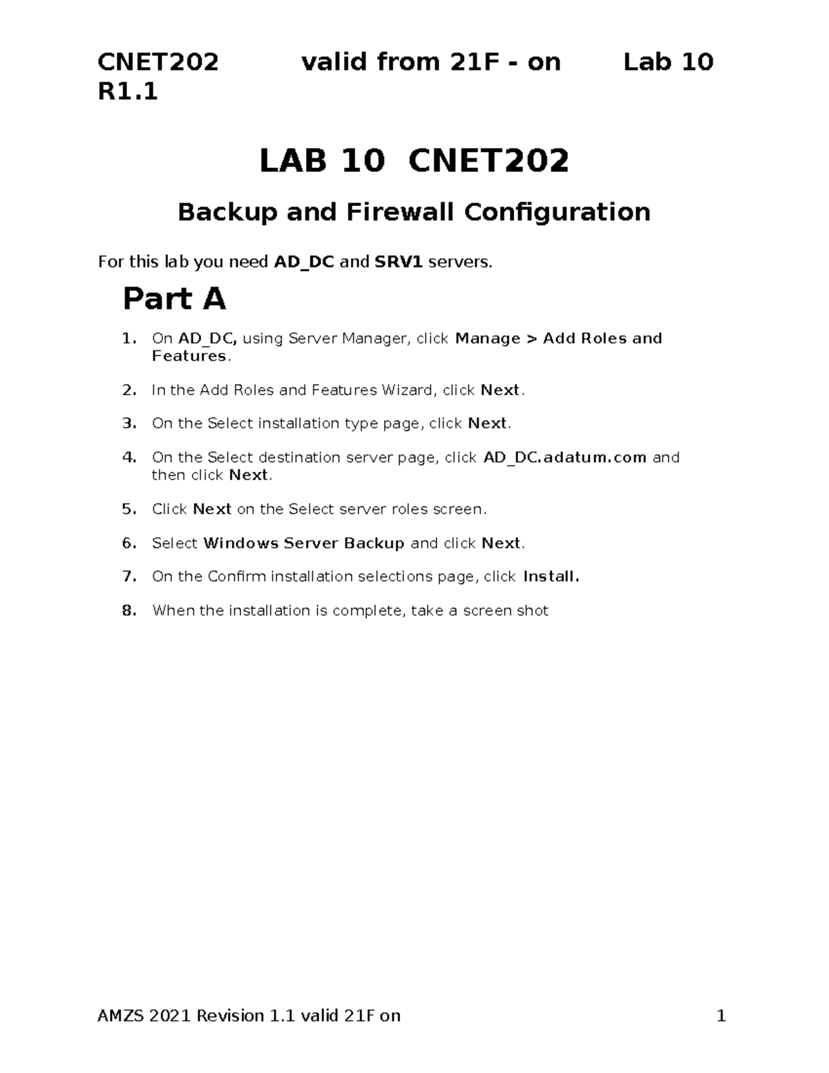 Student LAB 10 2019 - Lab 10 - R1. LAB 10 CNET Backup and Firewall Configuration For this lab ...