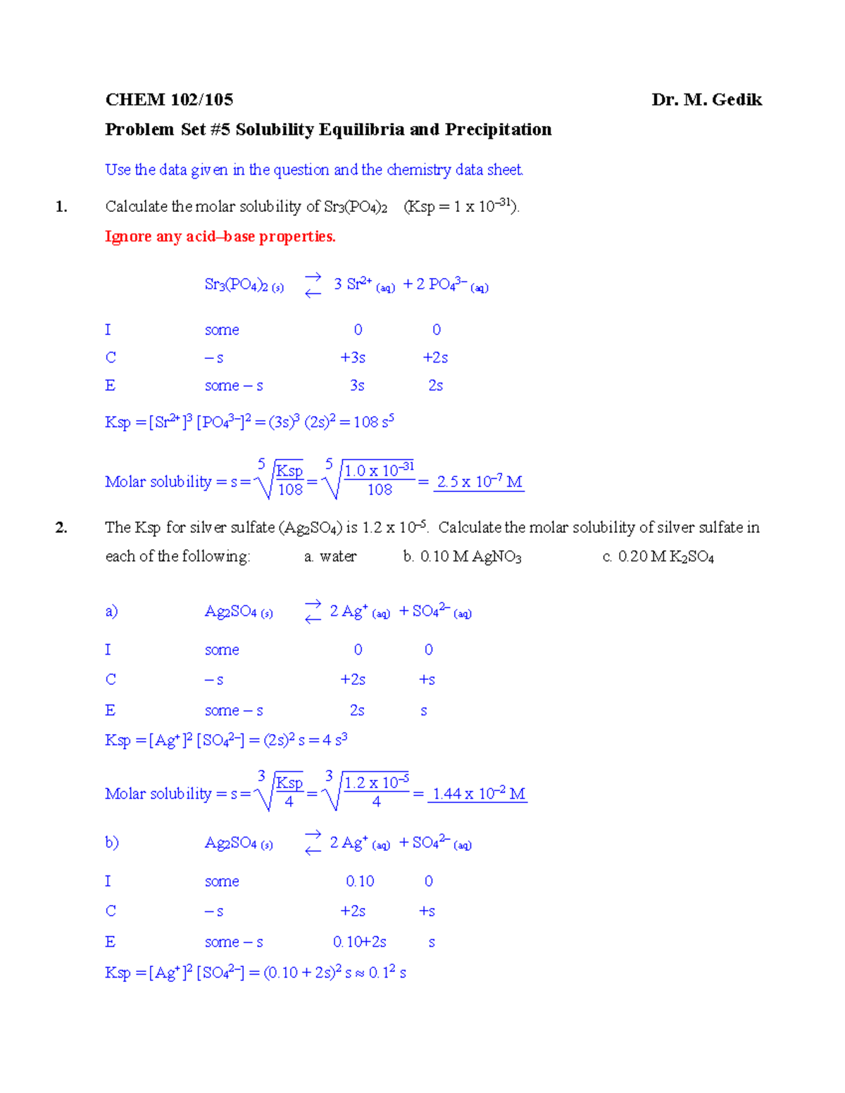 Solutions to Problem Set 5 - CHEM 102/105 Dr. M. Gedik Problem Set #5 Solubility Equilibria and ...