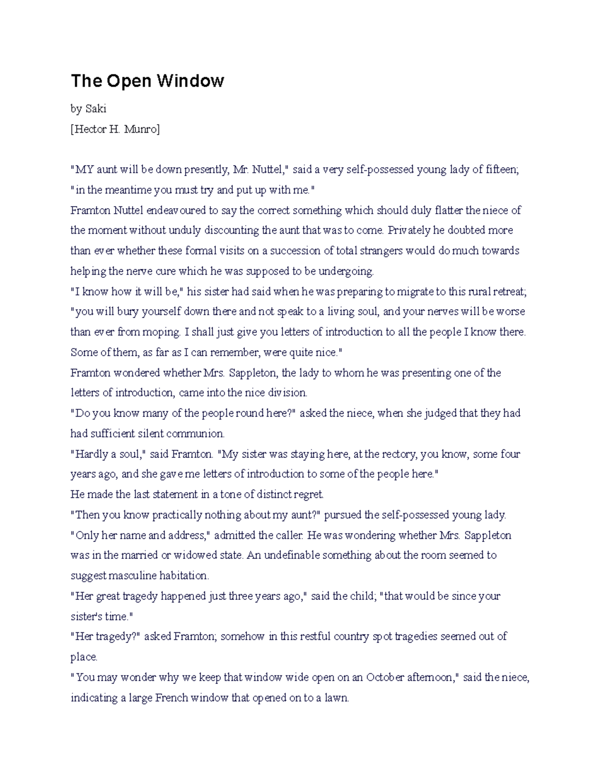 The Open Window - Munro] "MY aunt will be down presently, Mr. Nuttel ...