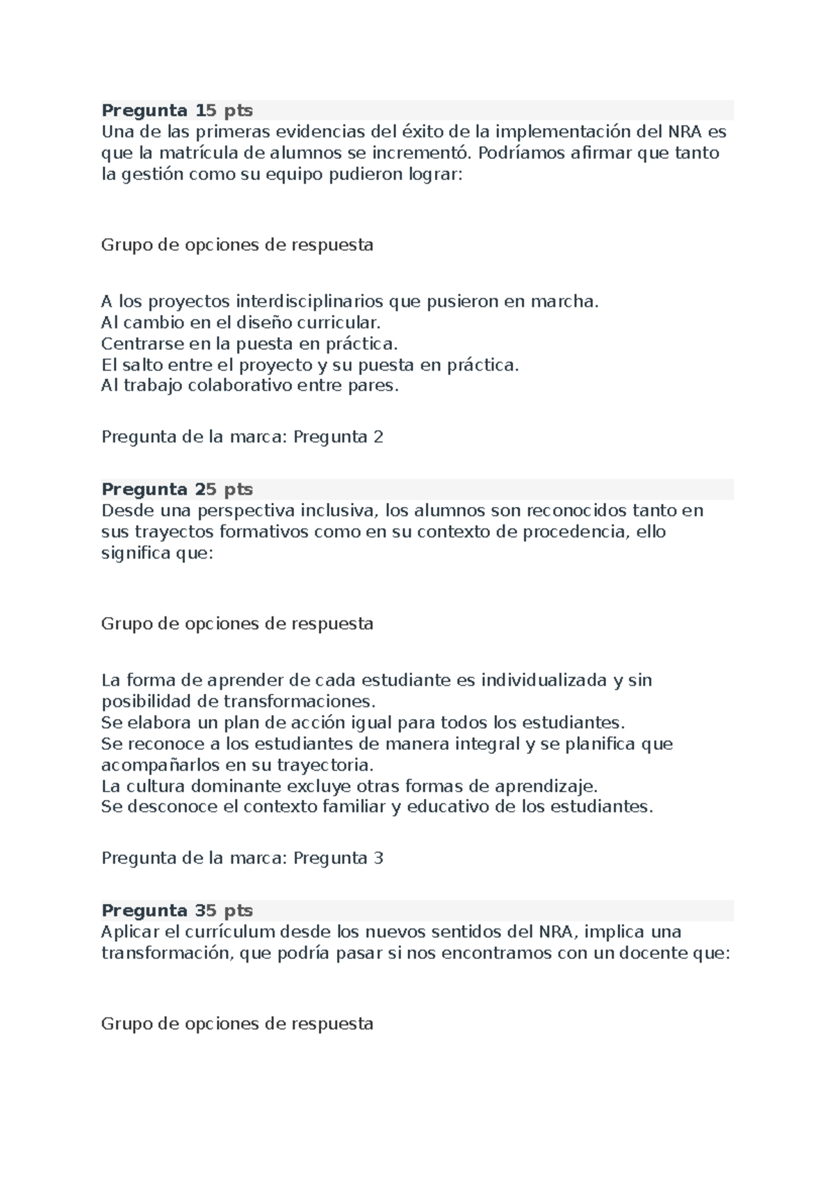 TP 1 Teoria y Practica de la Curricula - Pregunta 15 pts Una de las ...
