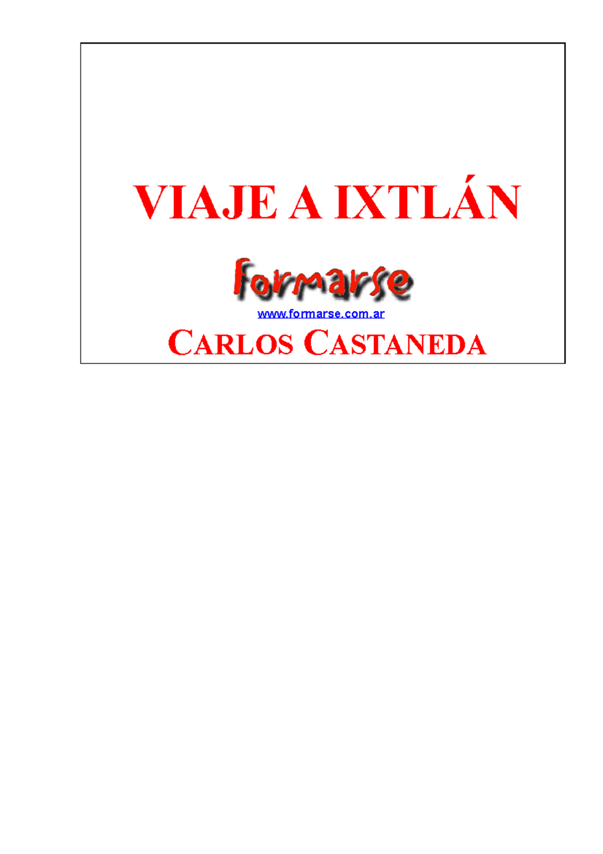 03 - Viaje A Ixtlan - VIAJE A IXTLÁN formarse.com CARLOS CASTANEDA ...
