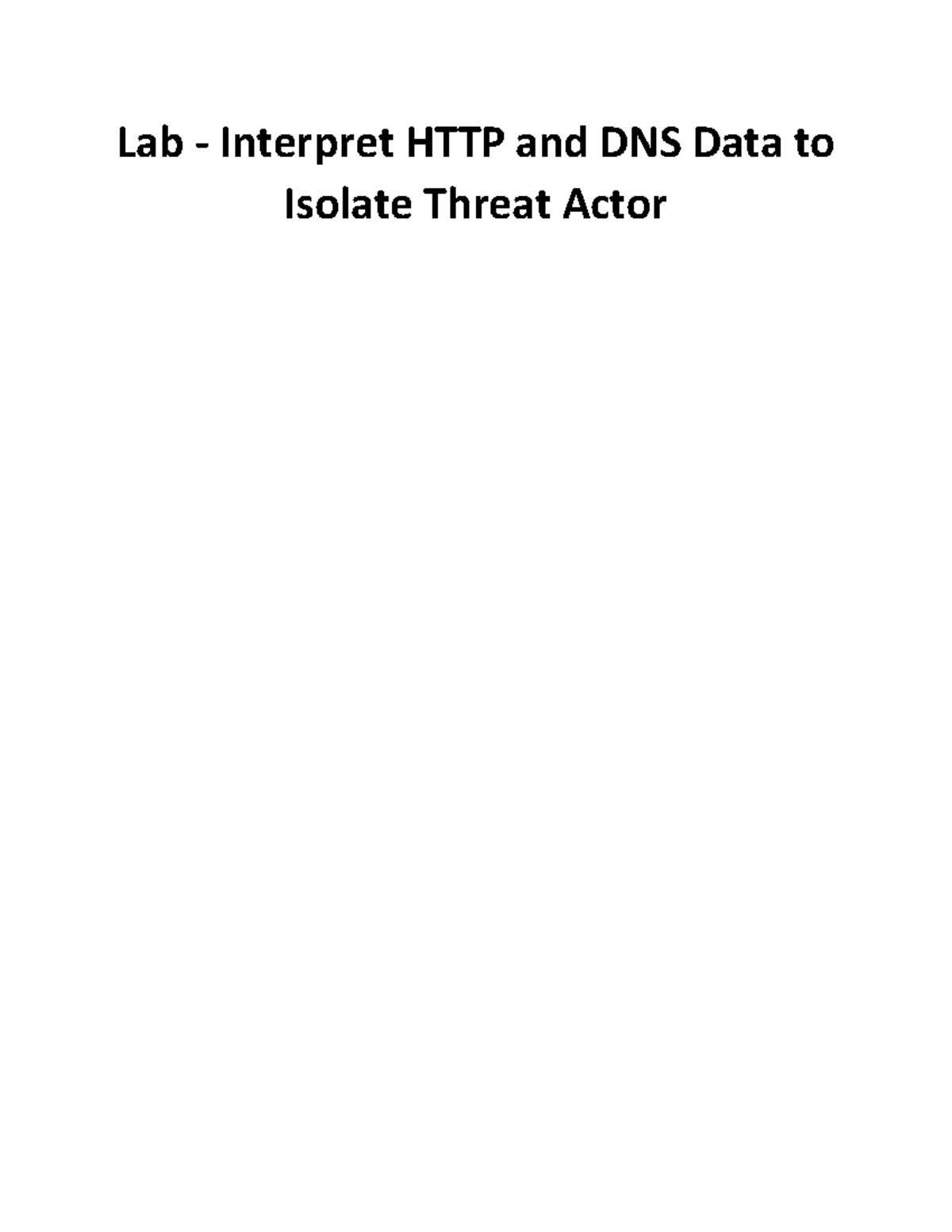 Lab11 - nothing to see - Lab - Interpret HTTP and DNS Data to Isolate Threat Actor Part 1: - Studocu