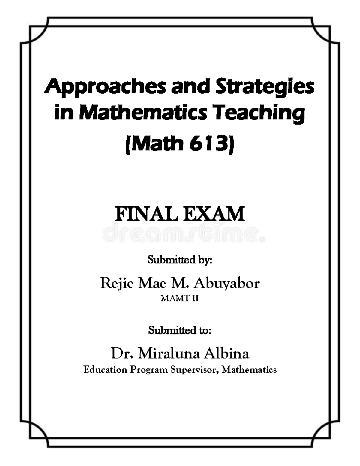 Math 613 Final Exam - none - Approaches and Strategies in Mathematics ...