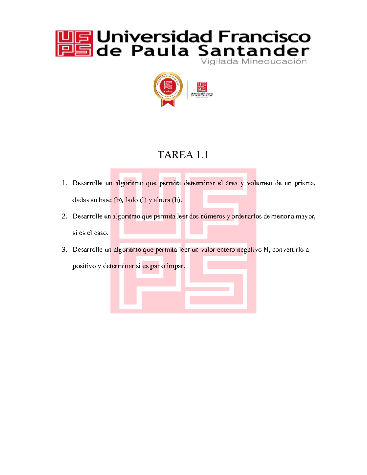 Tarea 1 - Programación - TAREA 1. 1. Desarrolle un algoritmo que permita determinar el área y ...