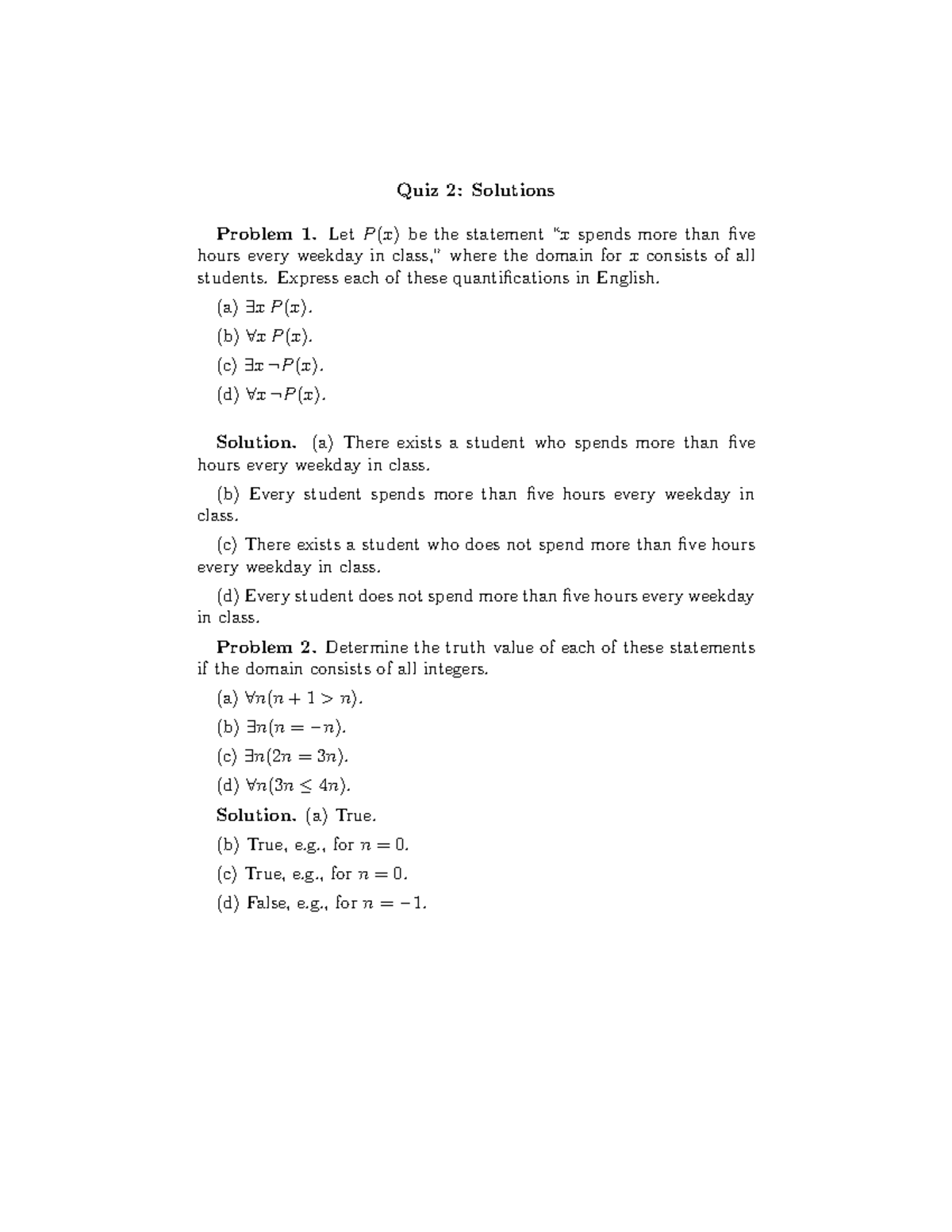 Quiz2 solutions - hahshshsha - Quiz 2: Solutions Problem 1. Let P (x) be the statement “x spends ...