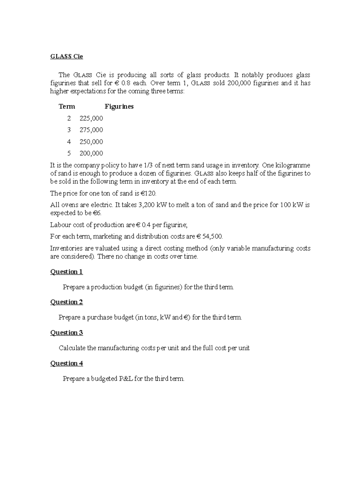 Case 5 - Glass Cie - Notes - GLASS Cie The GLASS Cie is producing all ...