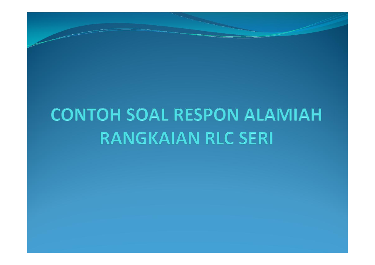 Solusi respon alamiah rangkaian RLC Seri - Contoh: Saklar pada gambar ...