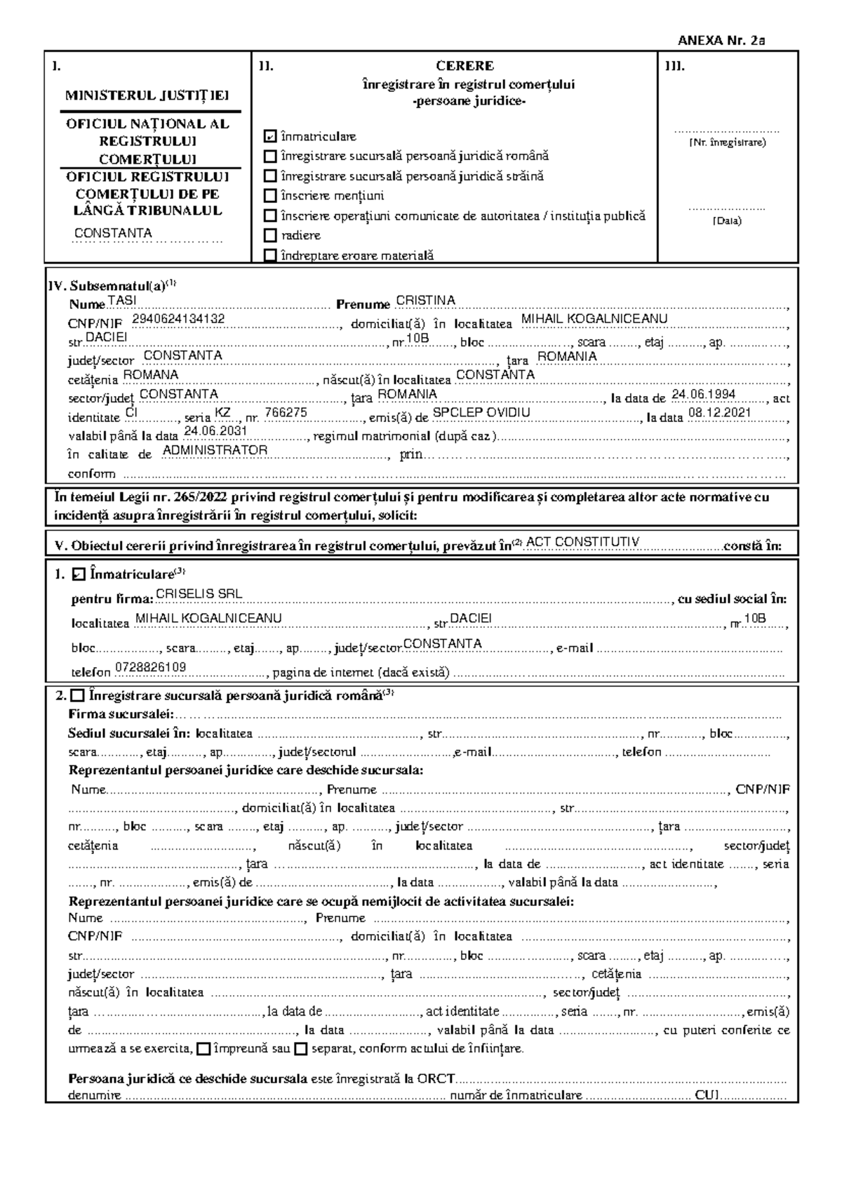 Cerere - ANEXA Nr. 2a I. MINISTERUL JUSTIȚIEI OFICIUL NAȚIONAL AL REGISTRULUI COMERȚULUI OFICIUL ...