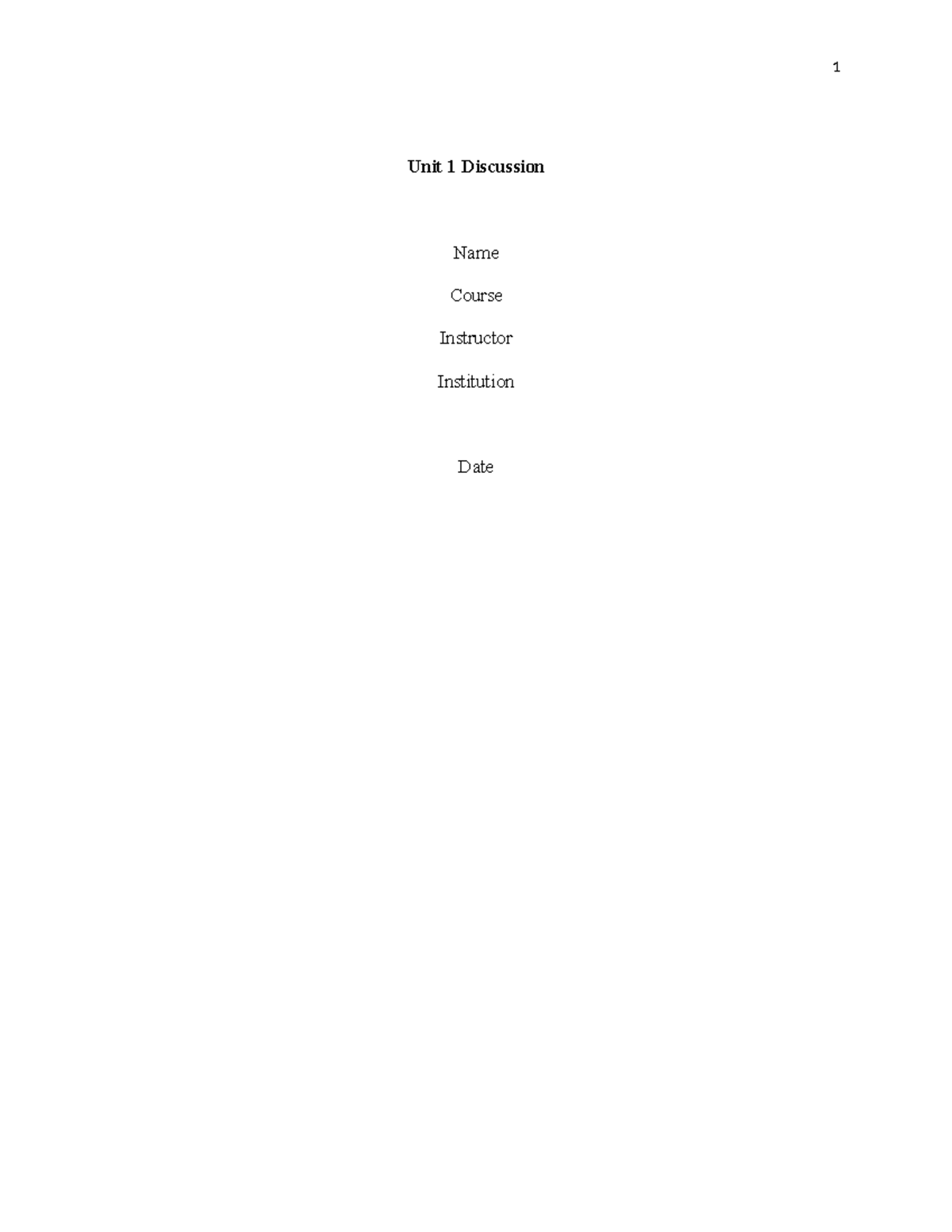 Unit 1 - Discussion and Assignment - 1 Unit 1 Discussion Name Course Instructor Institution Date ...