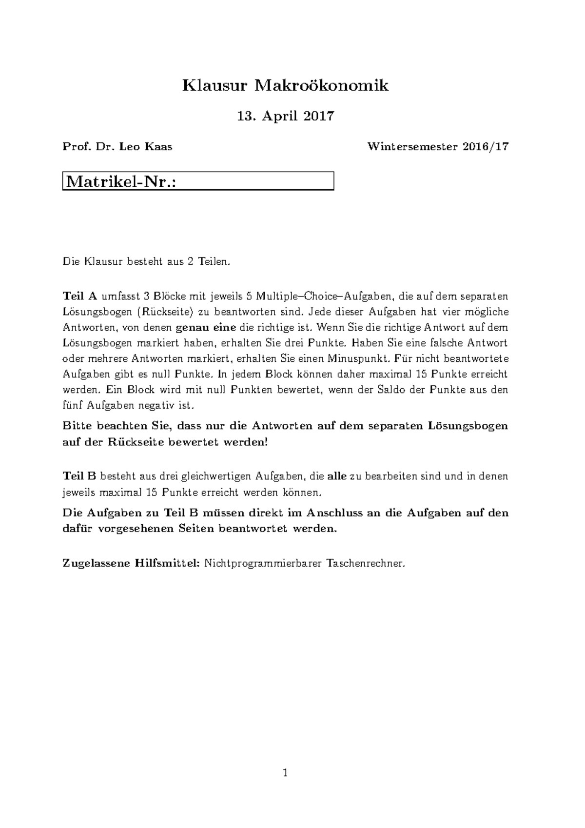 Altklausur 2017/2 - Klausur Makro ̈okonomik 13. April 2017 Prof. Dr. Leo Kaas Wintersemester ...