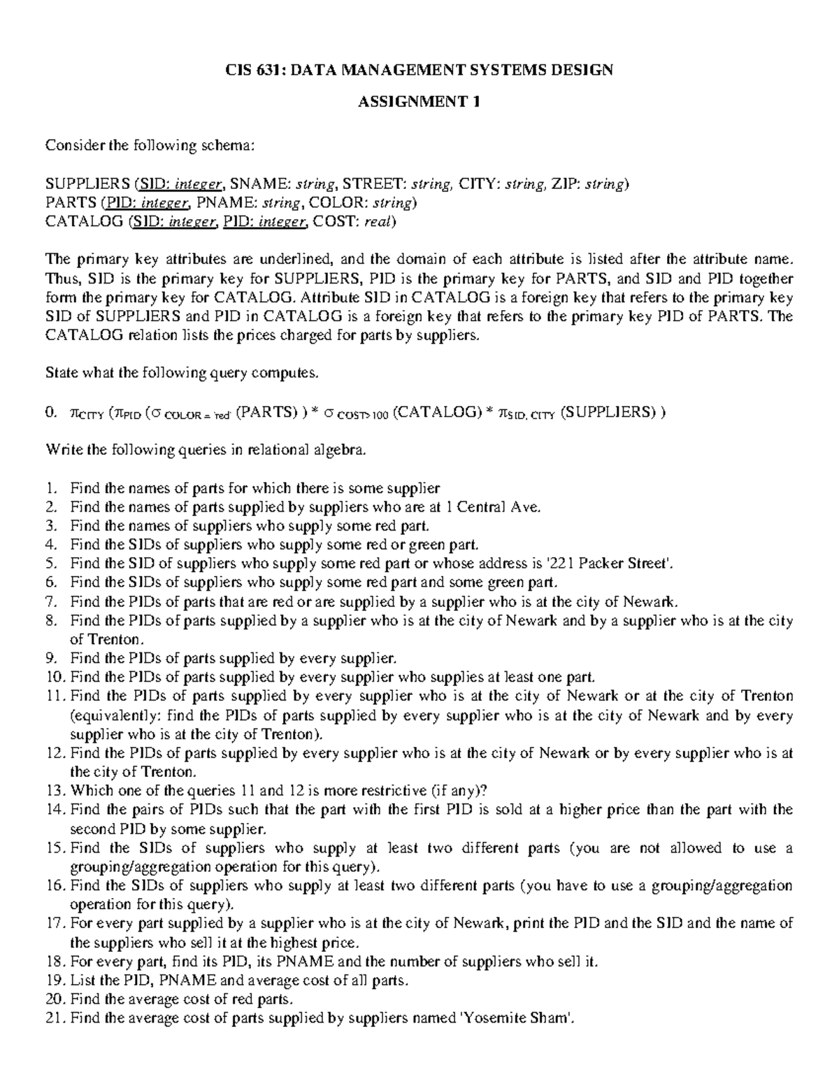 Assignment 1 - CIS 631: DATA MANAGEMENT SYSTEMS DESIGN ASSIGNMENT 1 Consider the following ...
