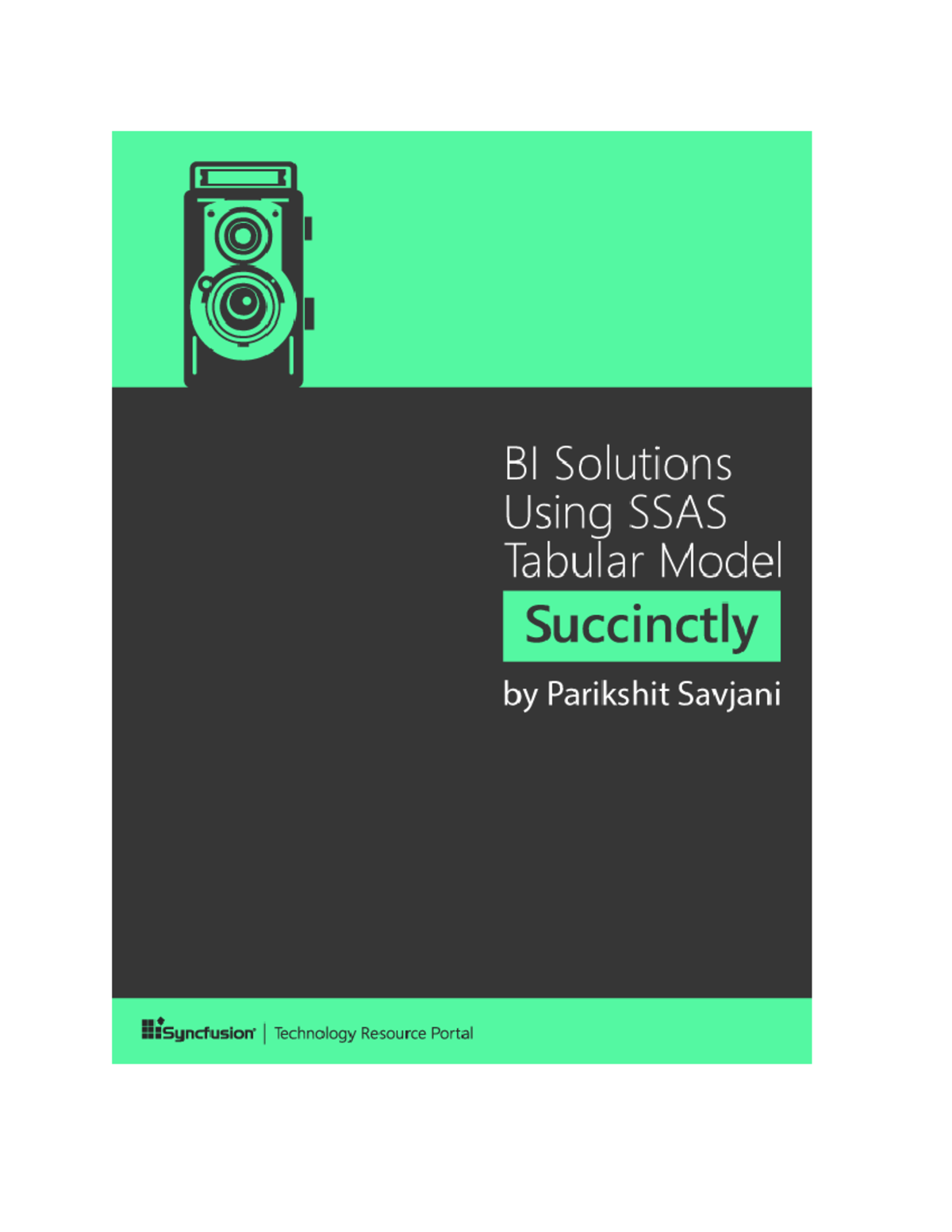 BI Solutions Using SSAS Tabular Model Succinctly - By Parikshit Savjani ...